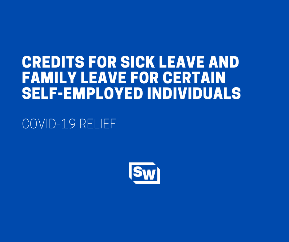 Credits For Sick Leave And Family Leave For Certain Self Employed Credits For Sick Leave And Family Leave For Certain Self Employed