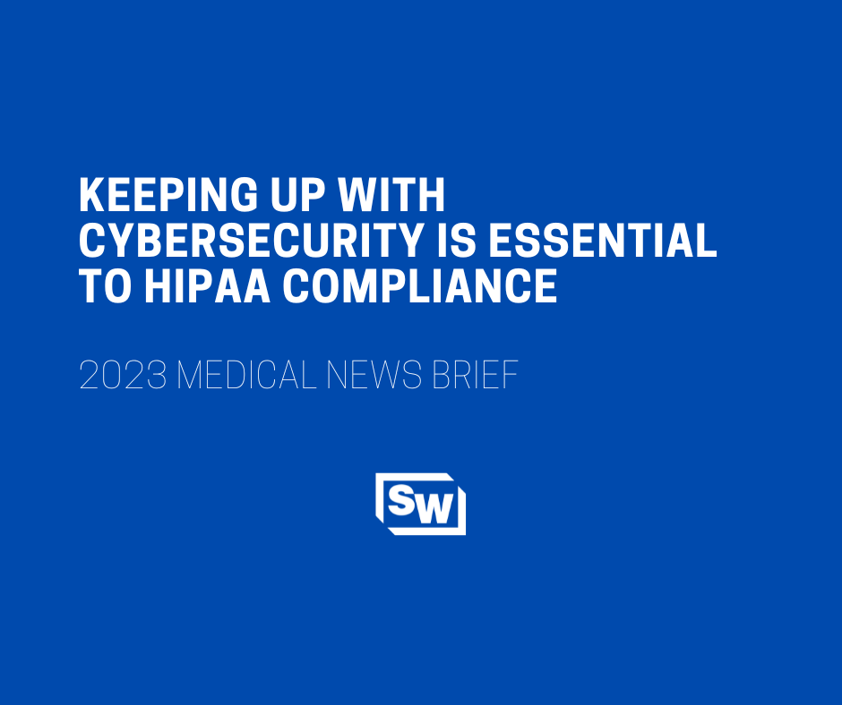 Keeping Up With Cybersecurity is Essential to HIPAA Compliance ...